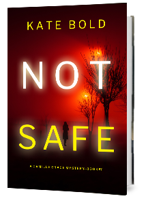 NOT SAFE (BOOK #7) – KATE BOLD